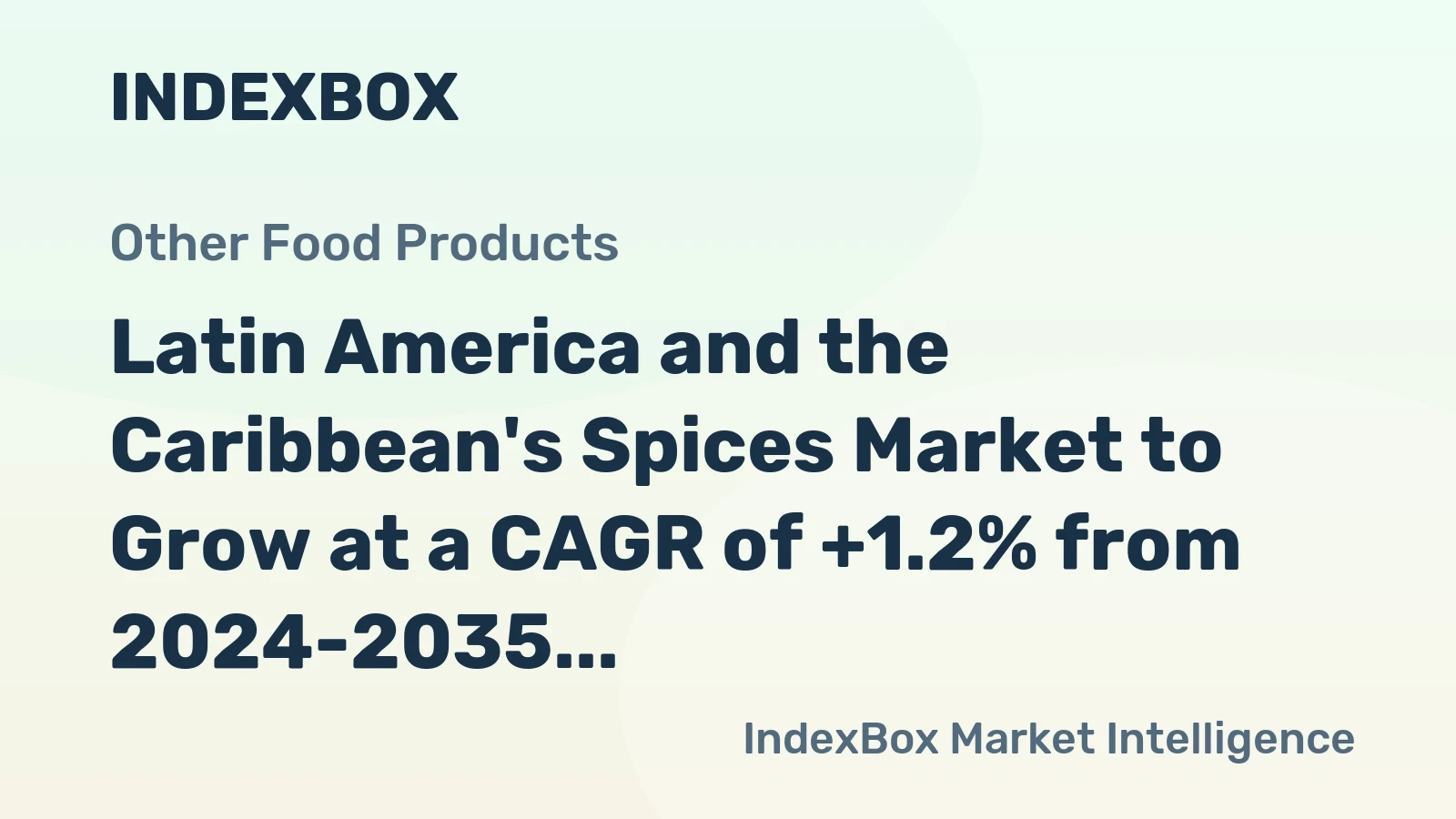 Latin America and the Caribbean's Spices Market to Grow at a CAGR of +1.2% from 2024-2035