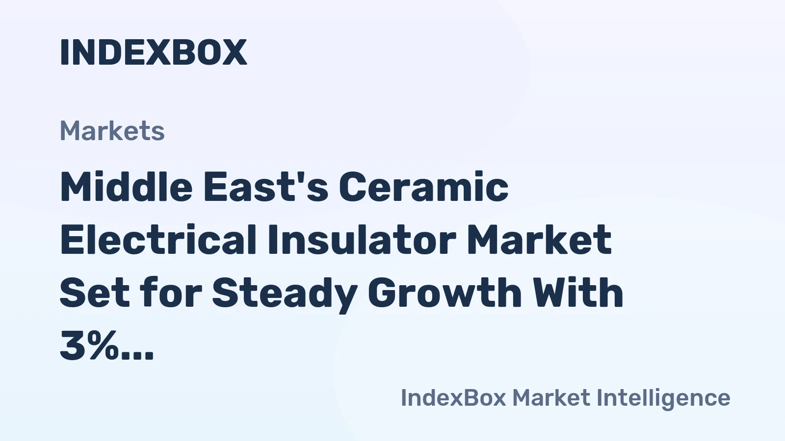Middle East's Ceramic Electrical Insulator Market Set for Steady Growth With 3% CAGR Through 2035