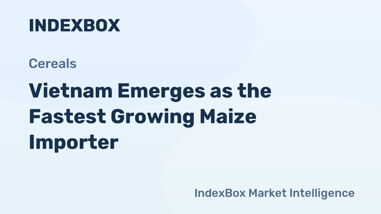 Vietnam Emerges as the Fastest Growing Maize Importer