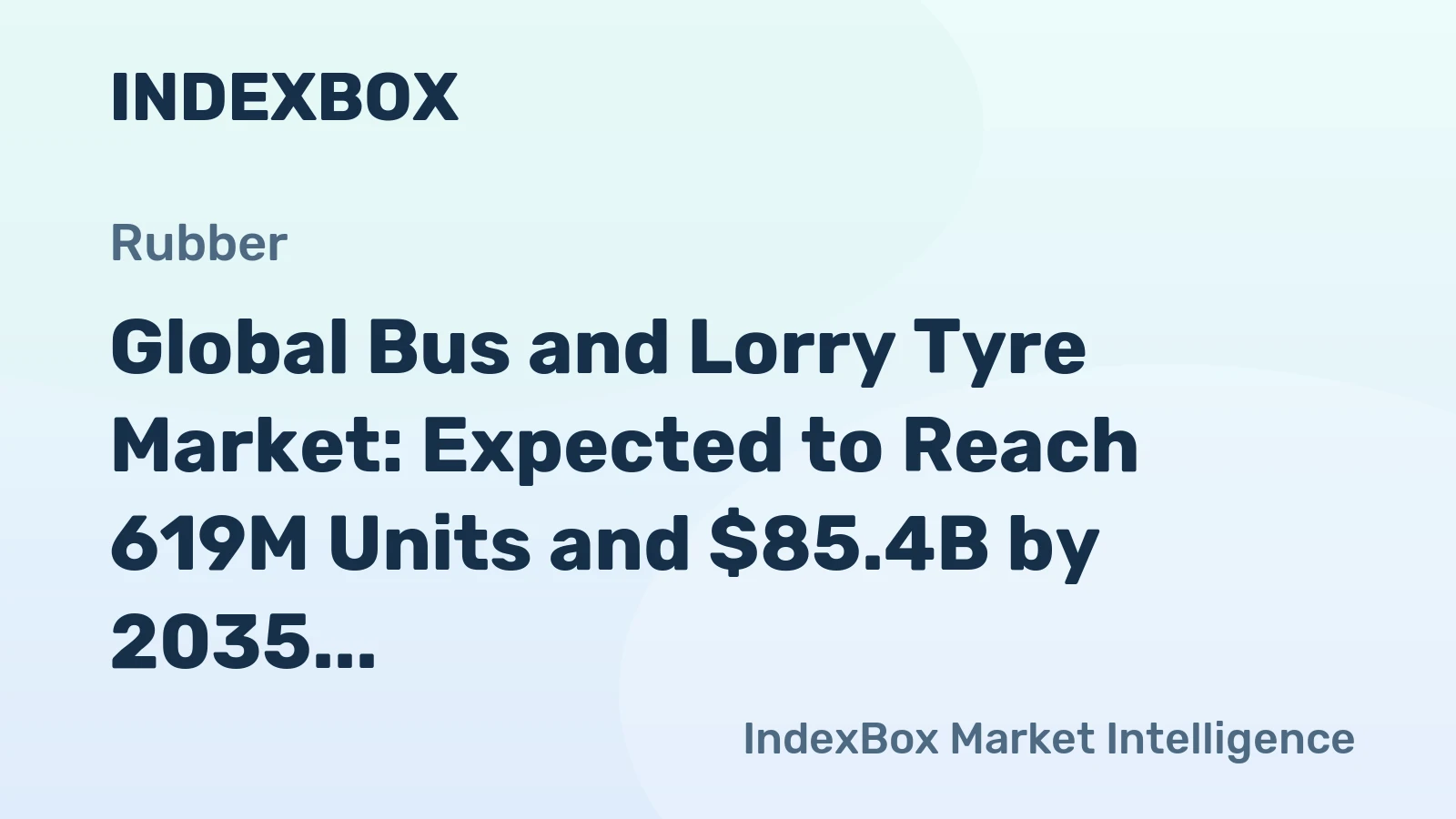 Global Bus and Lorry Tyre Market: Expected to Reach 619M Units and $85.4B by 2035