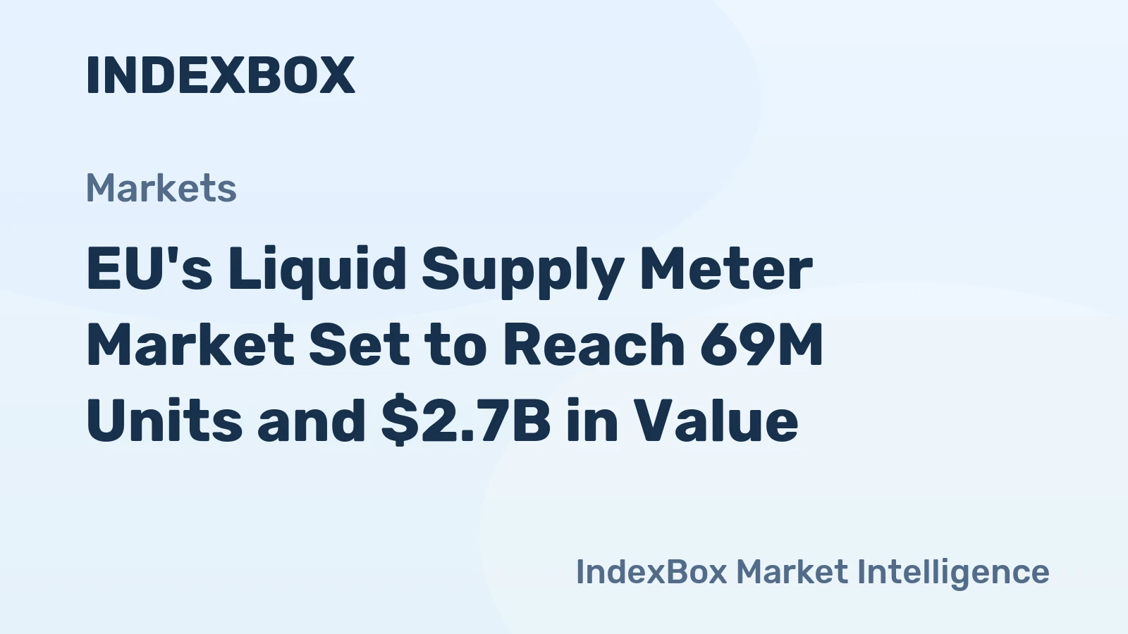 EU's Liquid Supply Meter Market Set to Reach 69M Units and $2.7B in Value