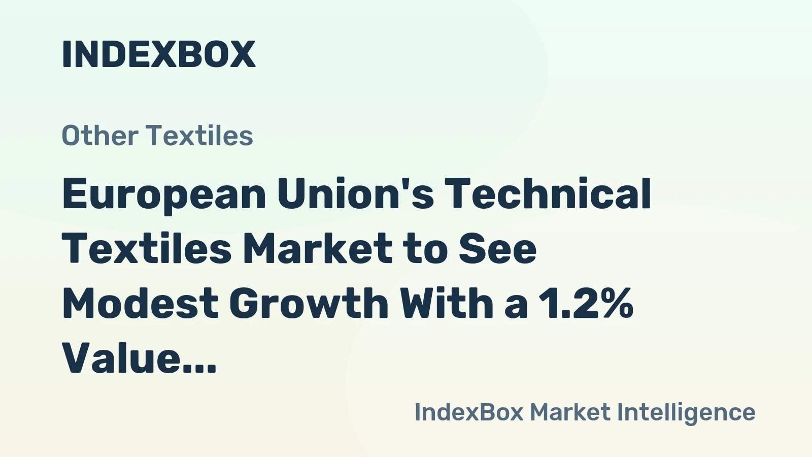 European Union's Technical Textiles Market to See Modest Growth With a 1.2% Value CAGR Through 2035
