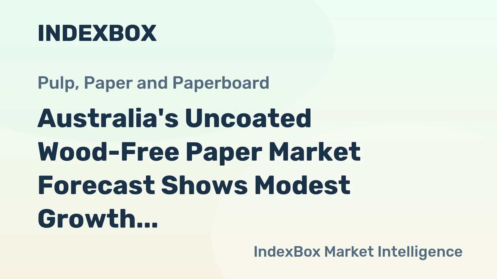 Australia's Uncoated Wood-Free Paper Market Forecast Shows Modest Growth With a +1.8% CAGR in Value