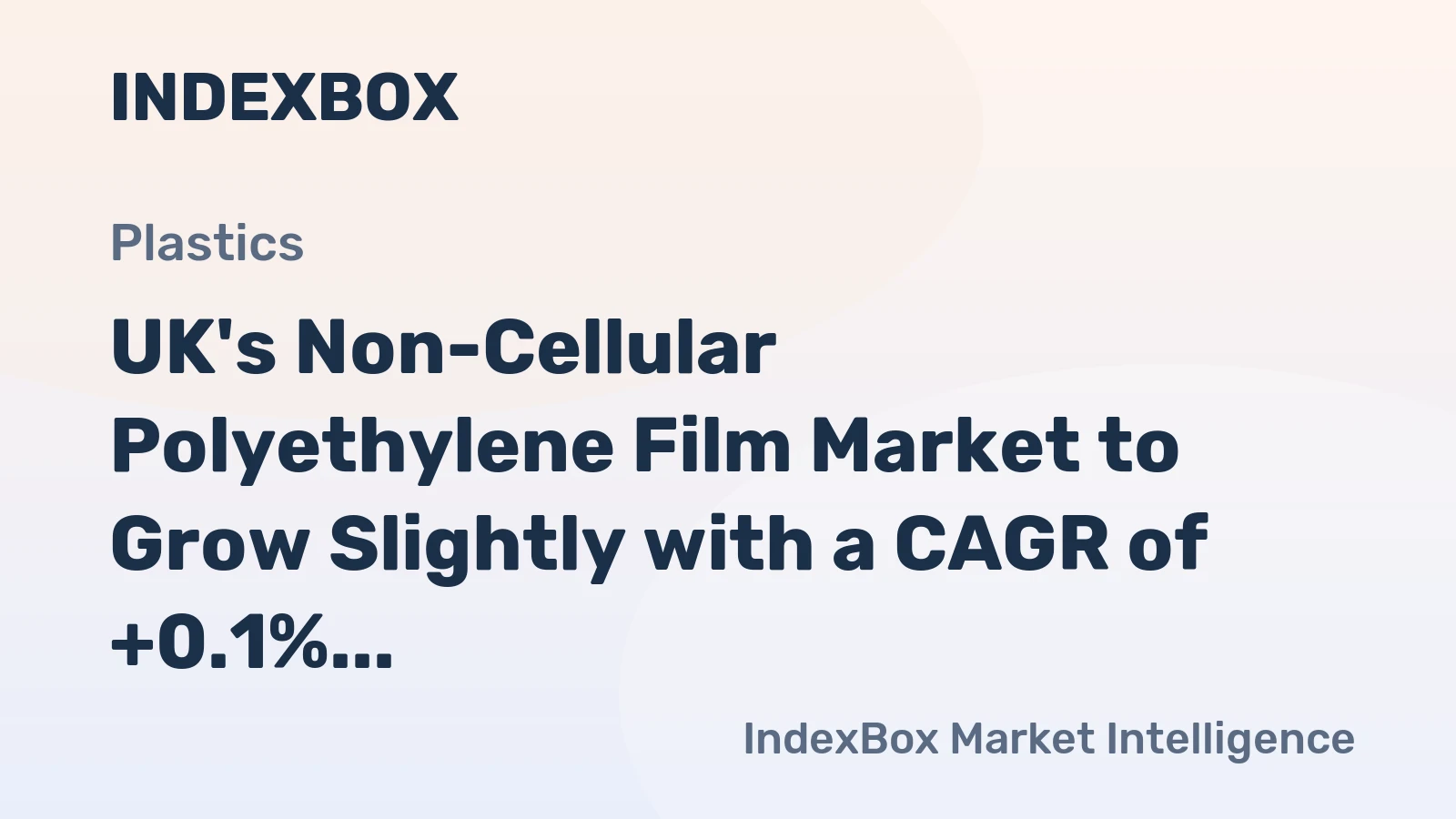 UK's Non-Cellular Polyethylene Film Market to Grow Slightly with a CAGR of +0.1% from 2024 to 2035