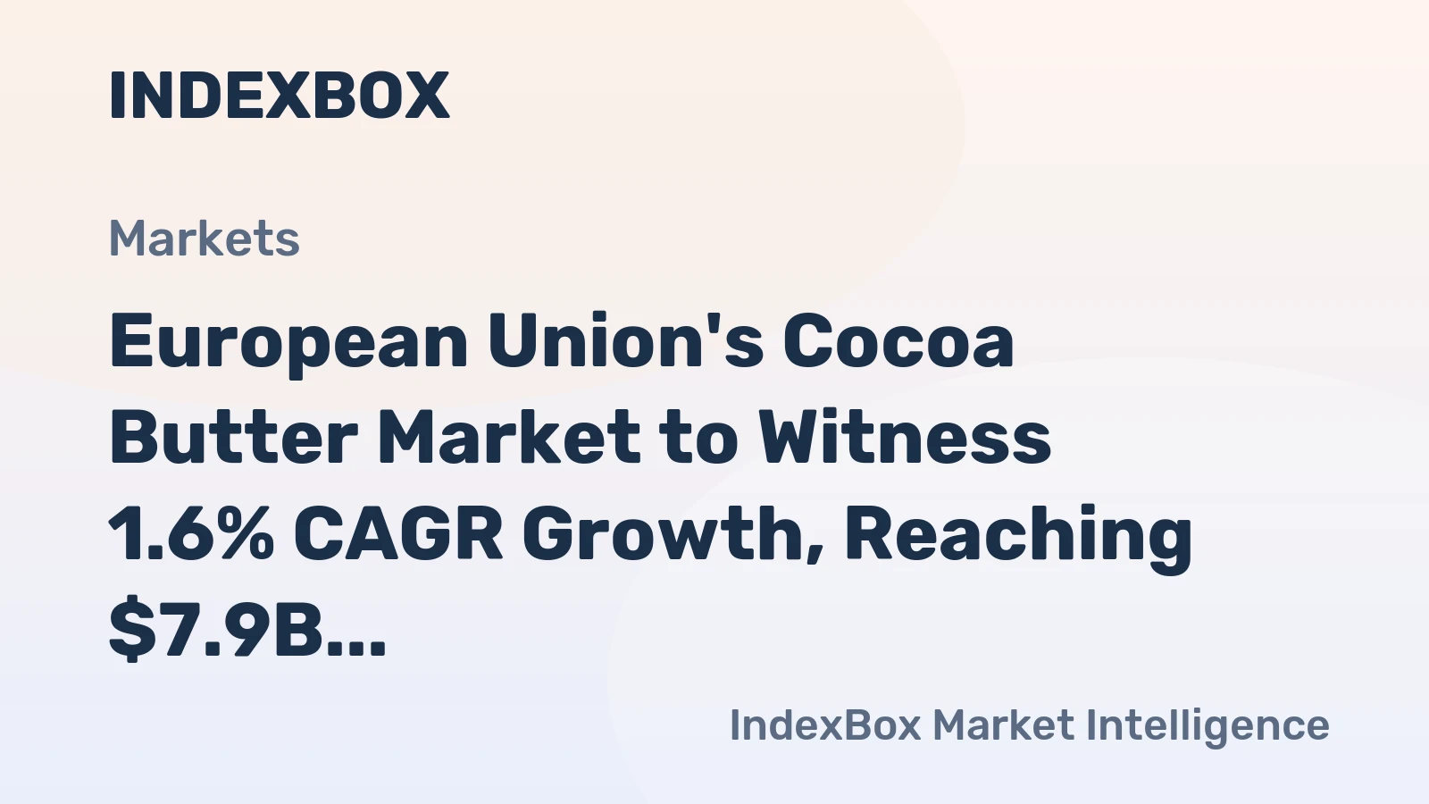 European Union's Cocoa Butter Market to Witness 1.6% CAGR Growth, Reaching $7.9B by 2035