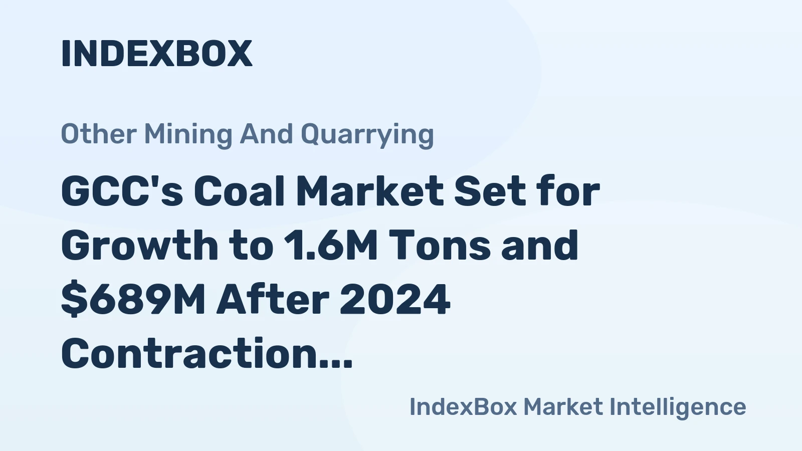 GCC's Coal Market Set for Growth to 1.6M Tons and $689M After 2024 Contraction