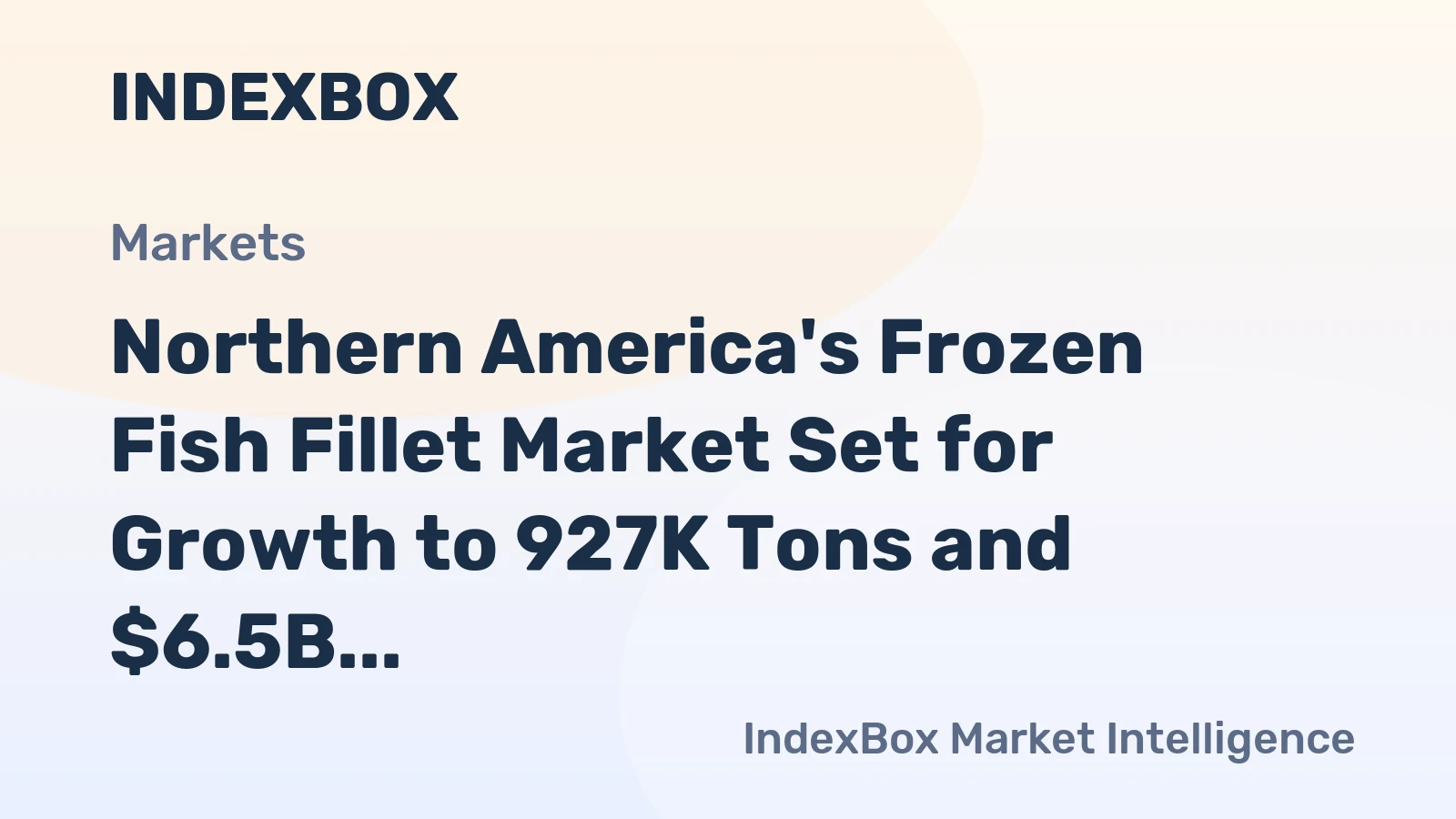 Northern America's Frozen Fish Fillet Market Set for Growth to 927K Tons and $6.5B Value