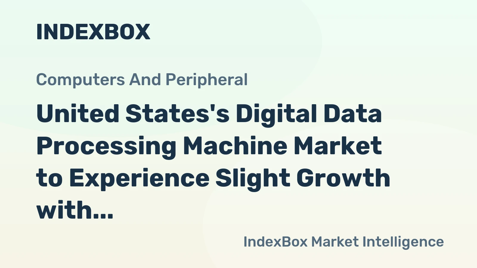 United States's Digital Data Processing Machine Market to Experience Slight Growth with CAGR of +1.3% Over Next Decade