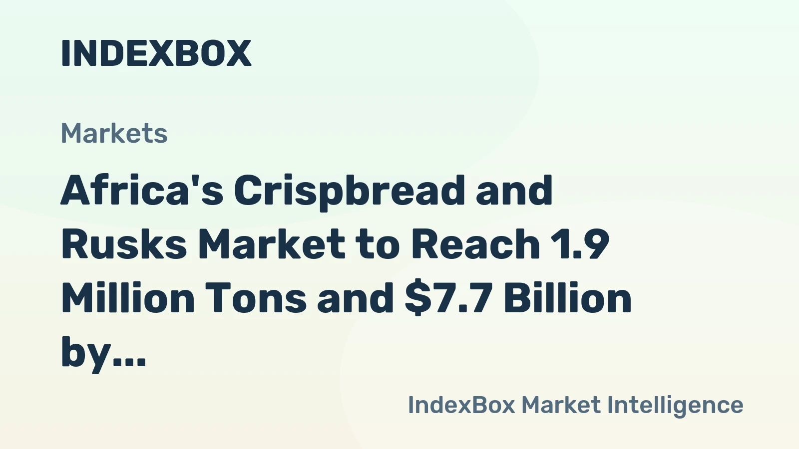 Africa's Crispbread and Rusks Market to Reach 1.9 Million Tons and $7.7 Billion by 2035