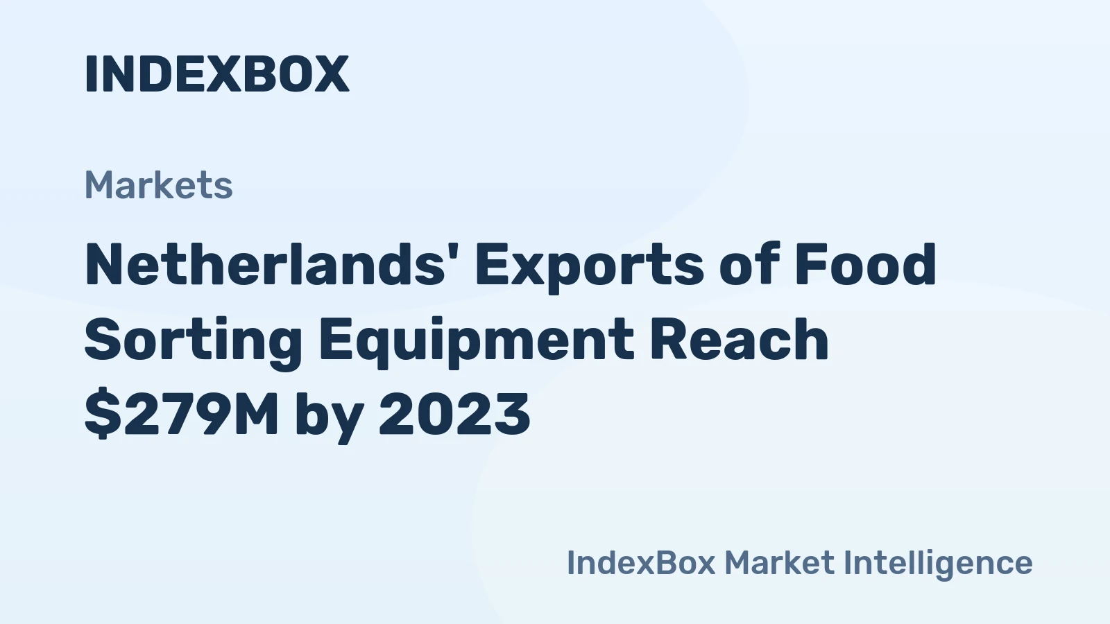 Netherlands' Exports of Food Sorting Equipment Reach $279M by 2023