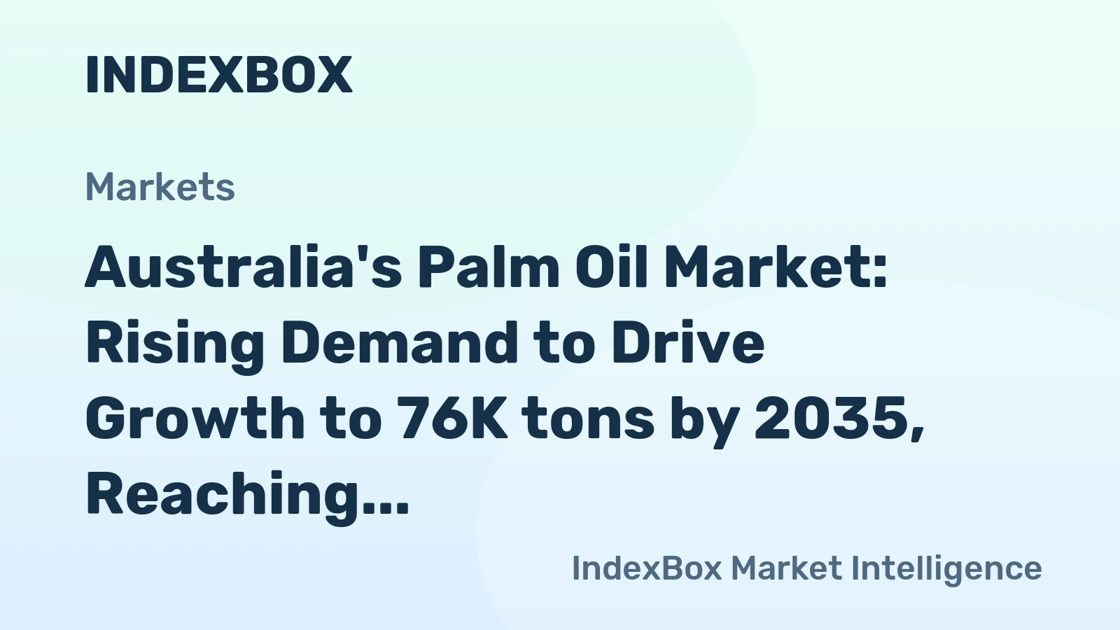 Australia's Palm Oil Market: Rising Demand to Drive Growth to 76K tons by 2035, Reaching $83M in Value