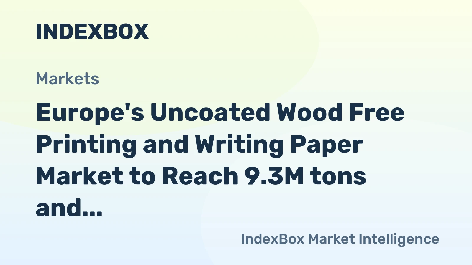 Europe's Uncoated Wood Free Printing and Writing Paper Market to Reach 9.3M tons and $15.2B by 2035