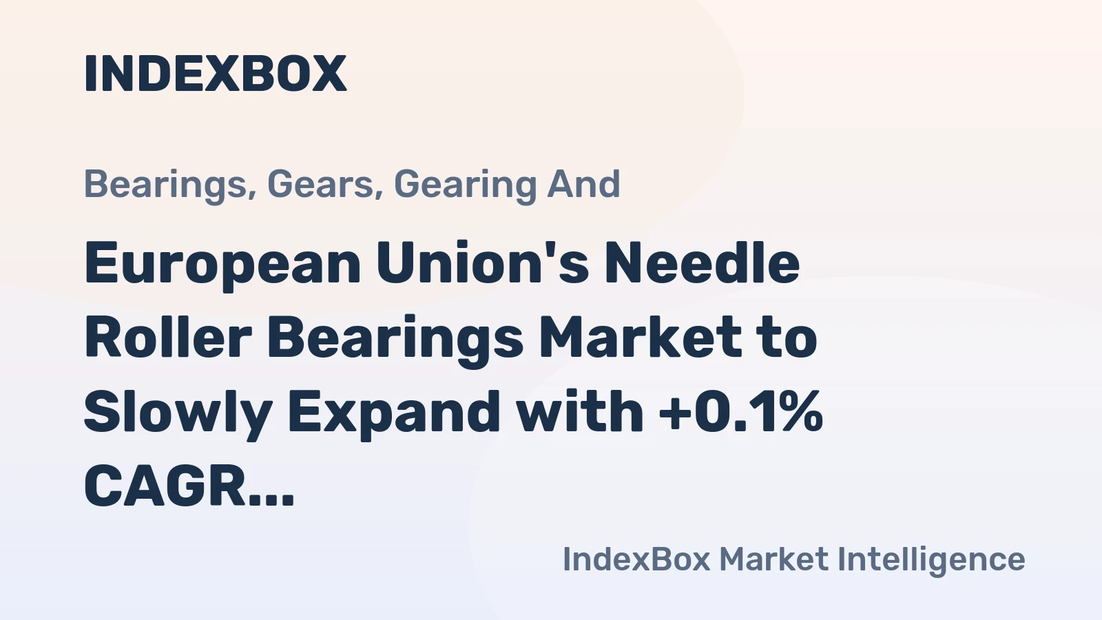 European Union's Needle Roller Bearings Market to Slowly Expand with +0.1% CAGR by 2035