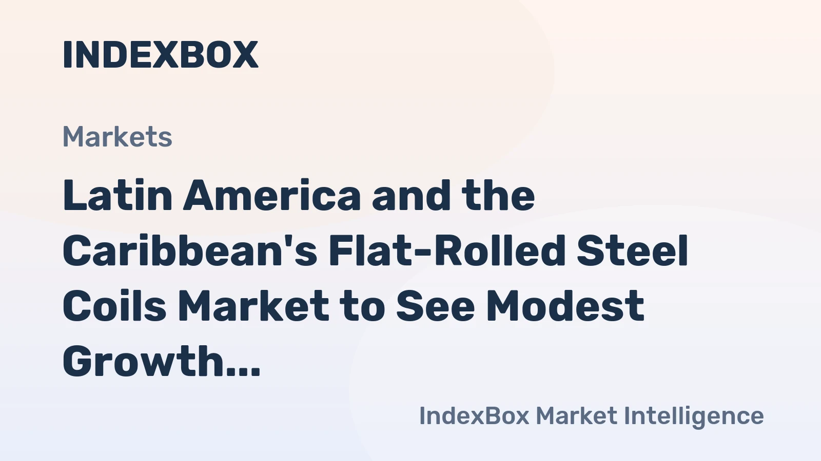 Latin America and the Caribbean's Flat-Rolled Steel Coils Market to See Modest Growth With a 0.8% CAGR Through 2035