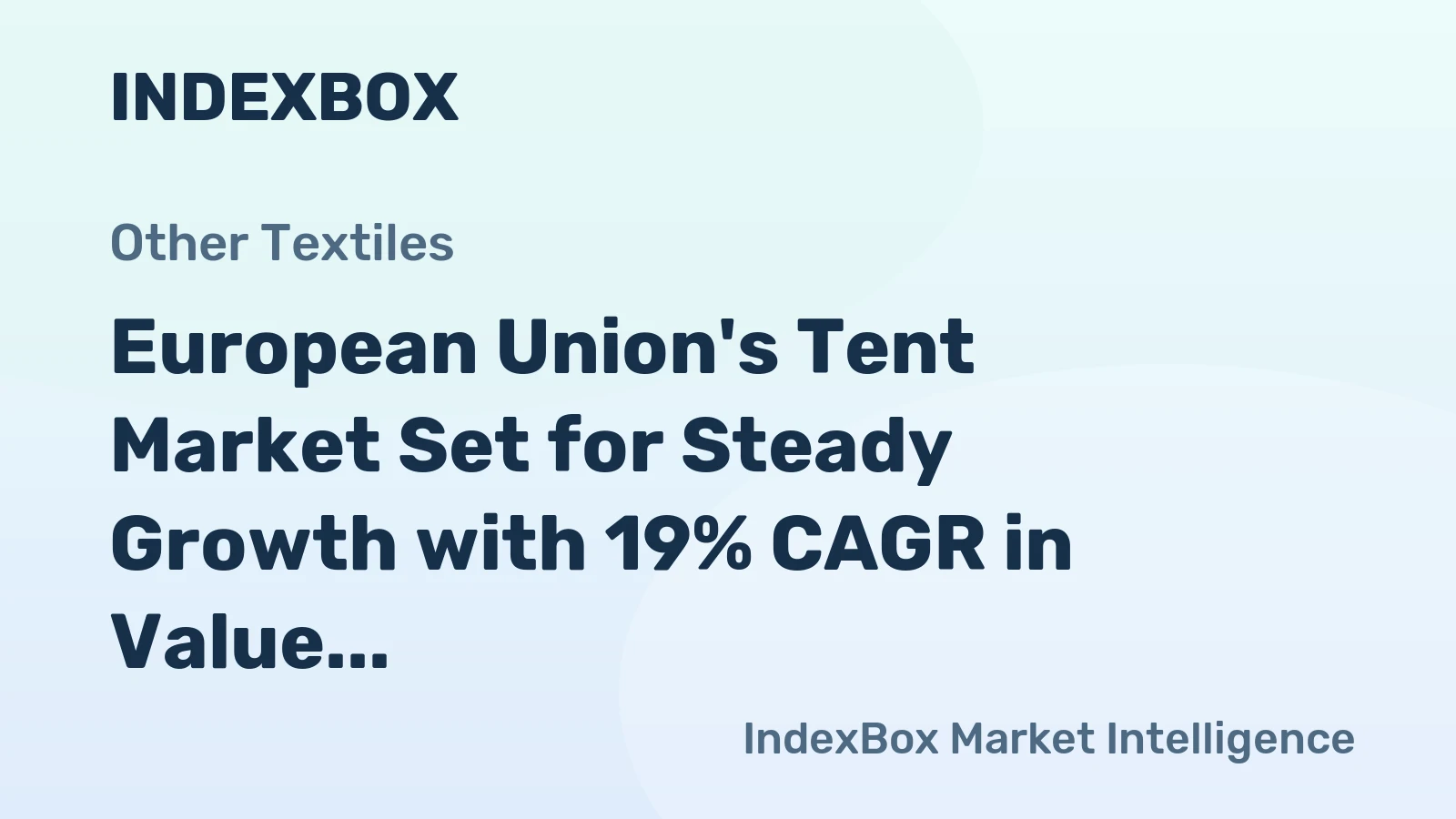 European Union's Tent Market Set for Steady Growth with 19% CAGR in Value Through 2035