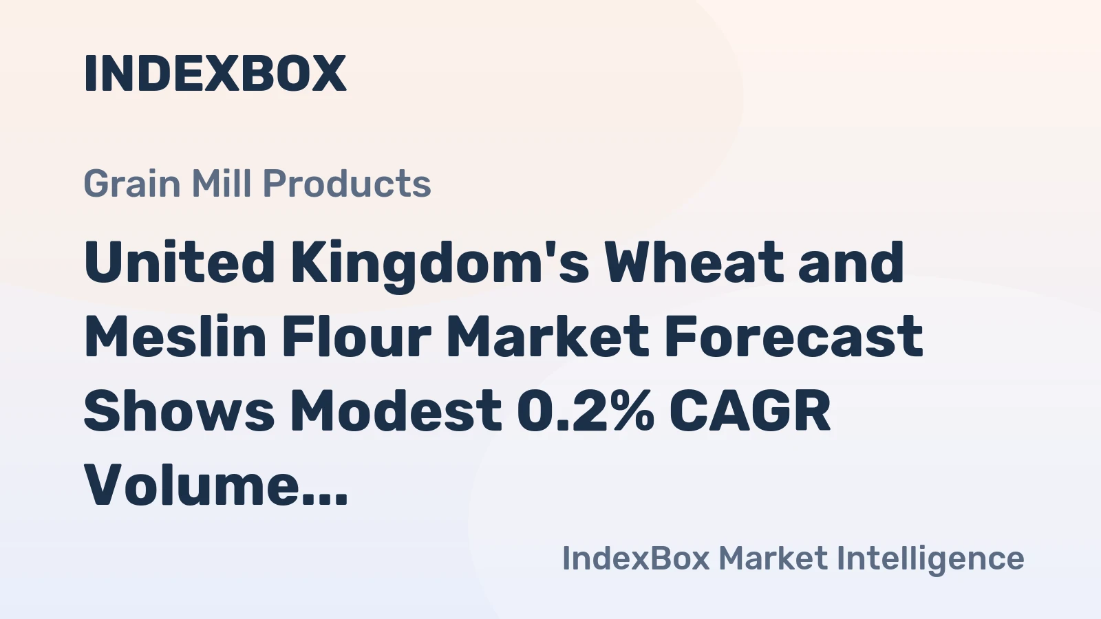 United Kingdom's Wheat and Meslin Flour Market Forecast Shows Modest 0.2% CAGR Volume Growth