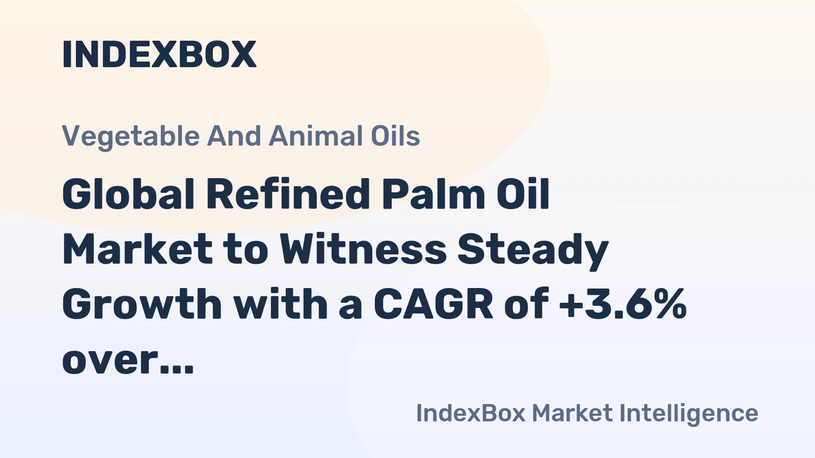 Global Refined Palm Oil Market to Witness Steady Growth with a CAGR of +3.6% over the Next Decade