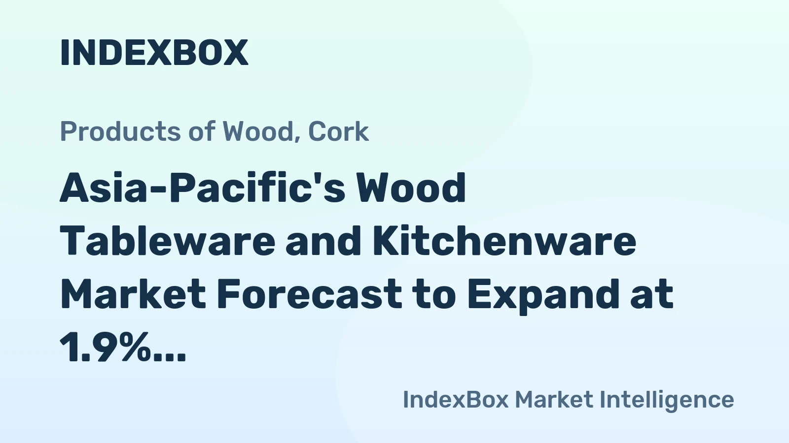 Asia-Pacific's Wood Tableware and Kitchenware Market Forecast to Expand at 1.9% CAGR Through 2035