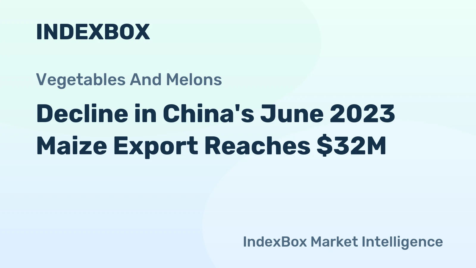 Decline in China's June 2023 Maize Export Reaches $32M