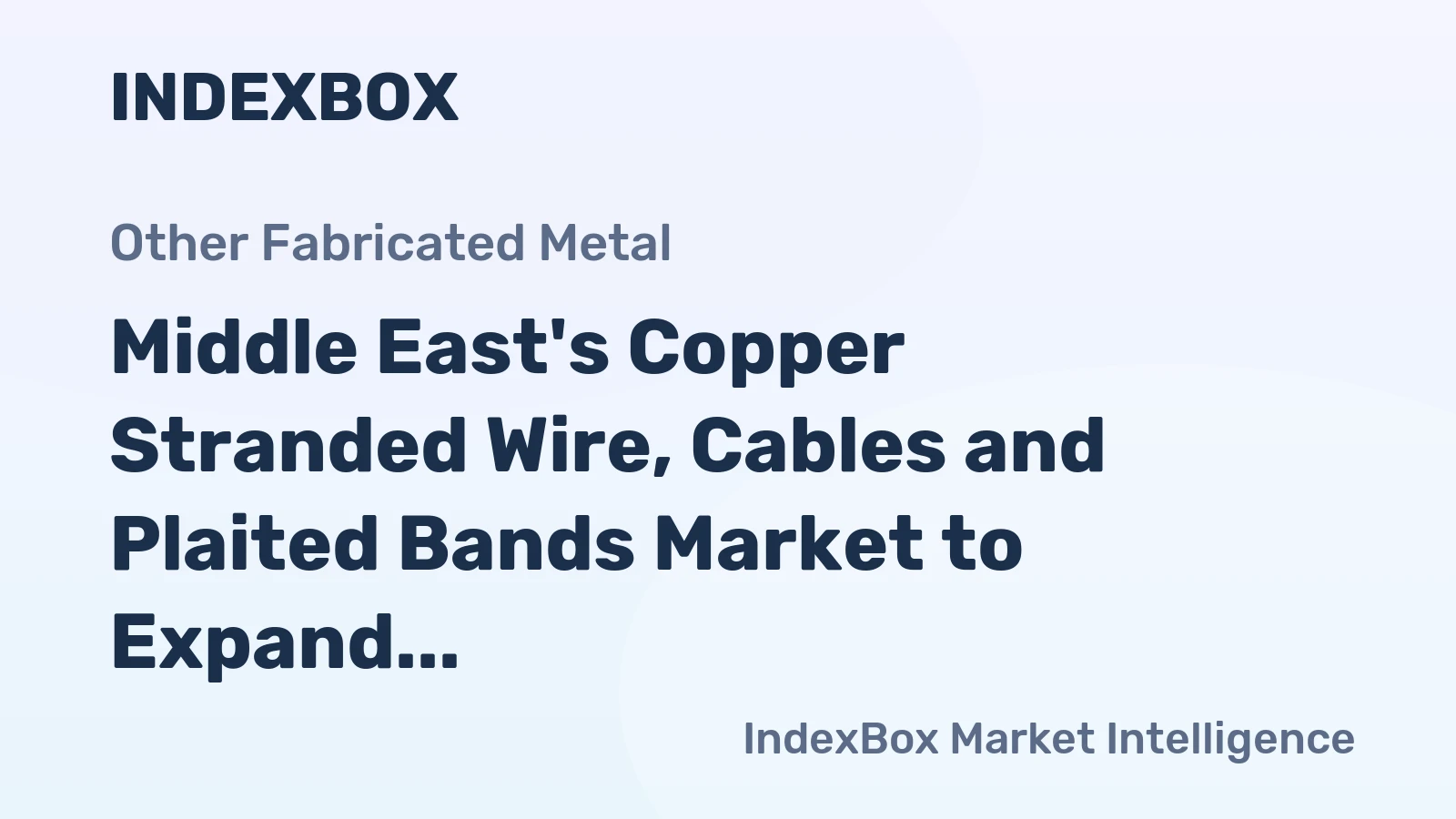 Middle East's Copper Stranded Wire, Cables and Plaited Bands Market to Expand with 1.7% CAGR, Reaching $1.2B by 2035