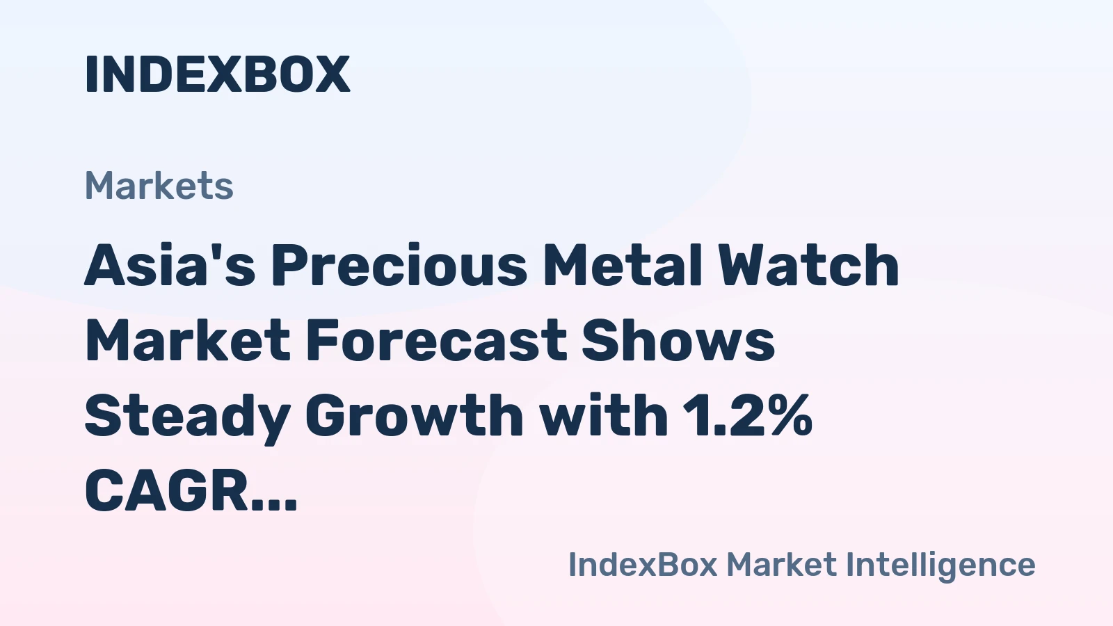 Asia's Precious Metal Watch Market Forecast Shows Steady Growth with 1.2% CAGR