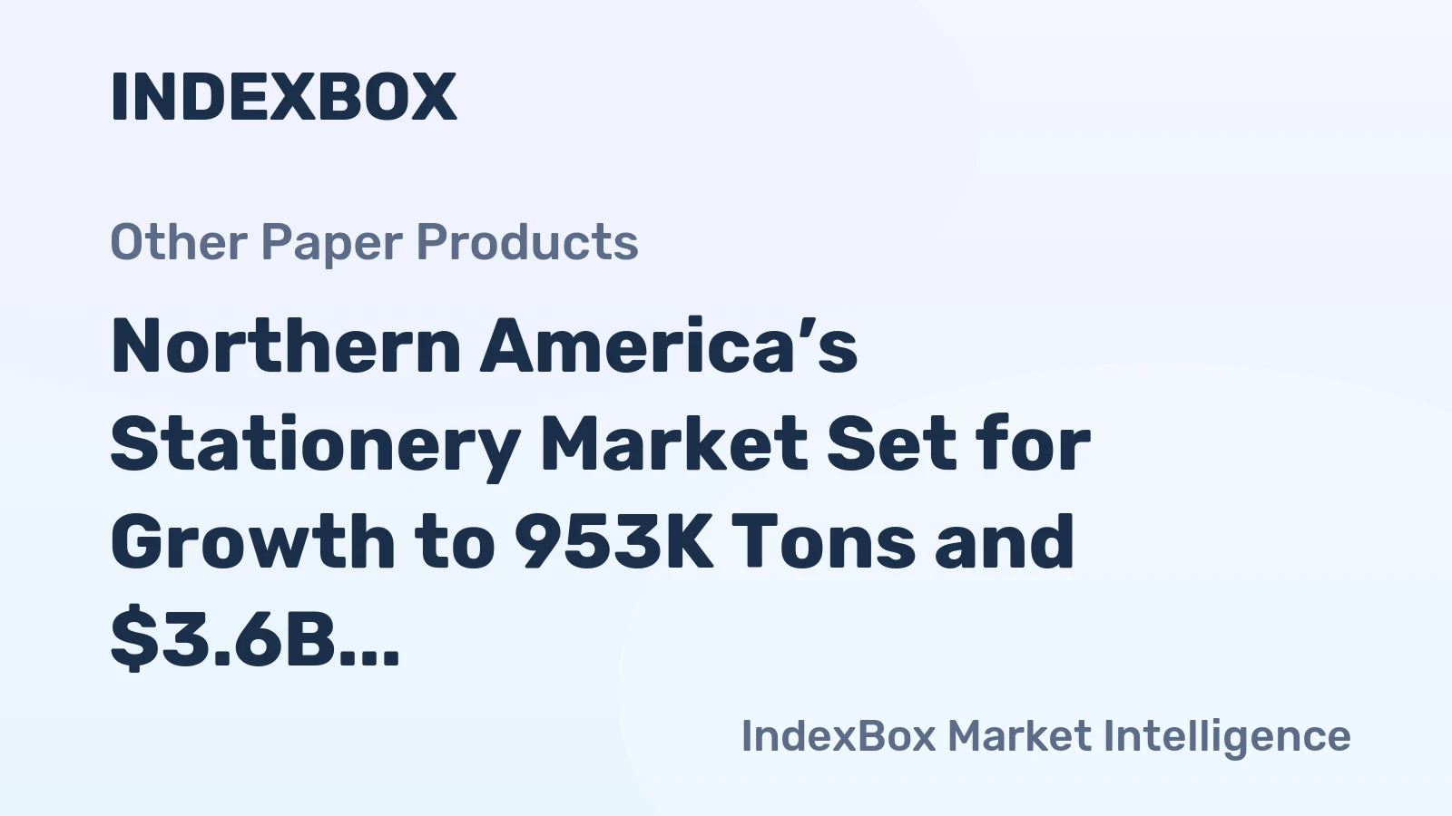 Northern America’s Stationery Market Set for Growth to 953K Tons and $3.6B