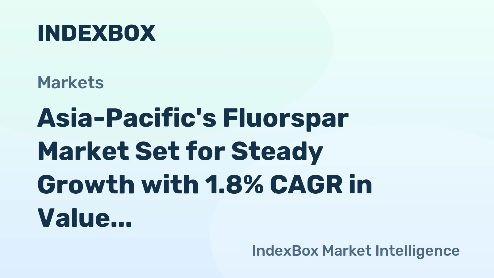 Asia-Pacific's Fluorspar Market Set for Steady Growth with 1.8% CAGR in Value