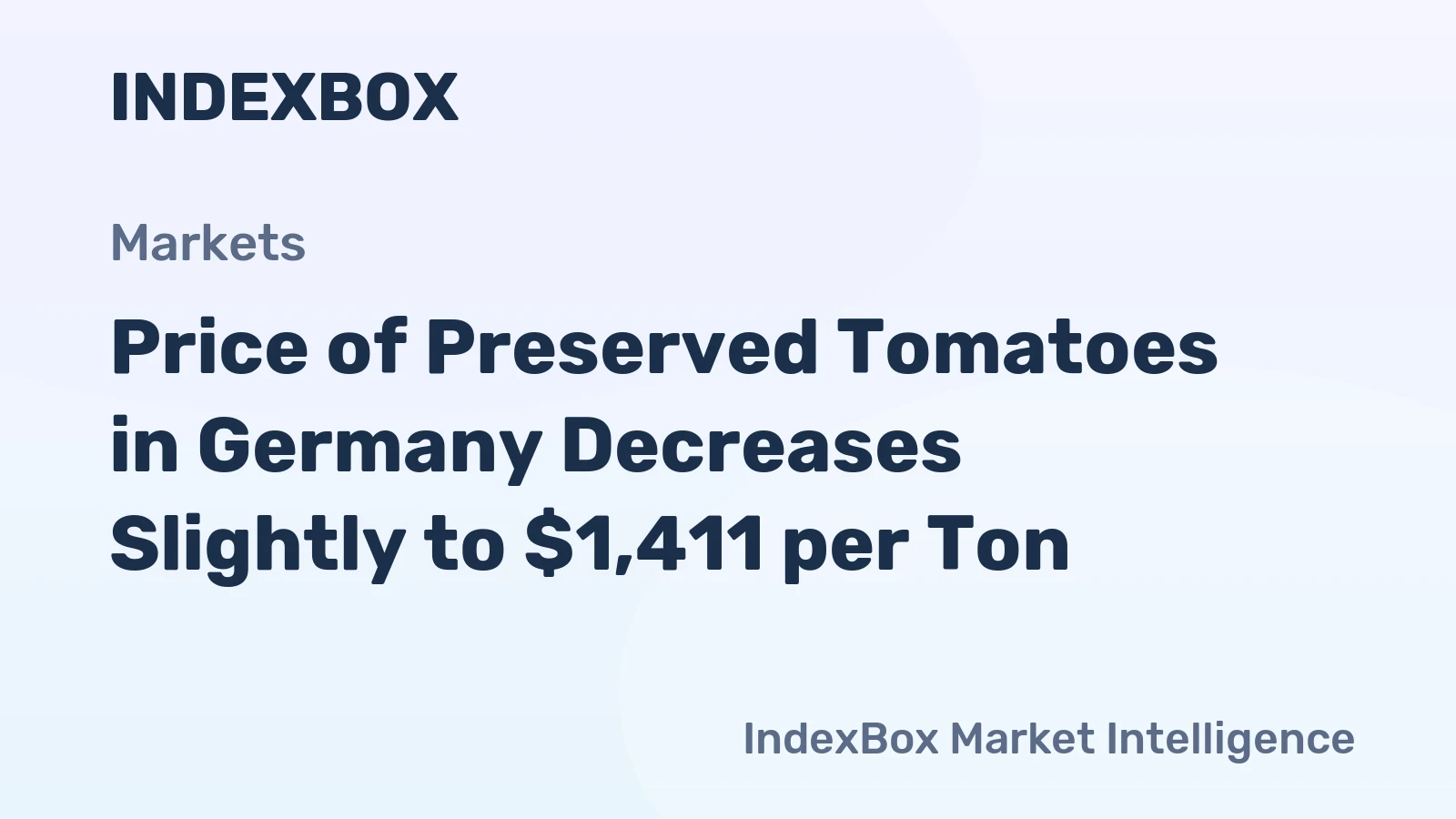 Price of Preserved Tomatoes in Germany Decreases Slightly to $1,411 per Ton