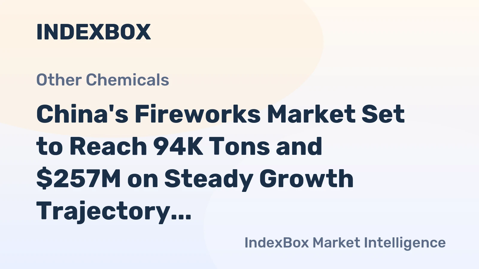 China's Fireworks Market Set to Reach 94K Tons and $257M on Steady Growth Trajectory