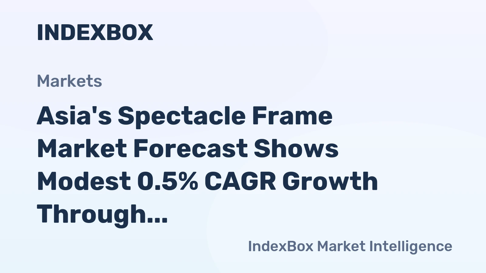 Asia's Spectacle Frame Market Forecast Shows Modest 0.5% CAGR Growth Through 2035