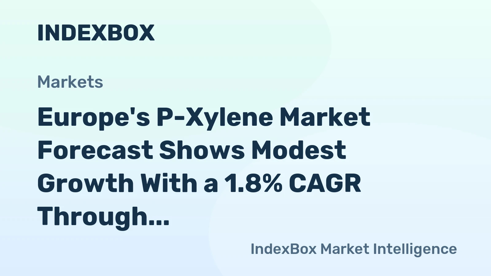 Europe's P-Xylene Market Forecast Shows Modest Growth With a 1.8% CAGR Through 2035