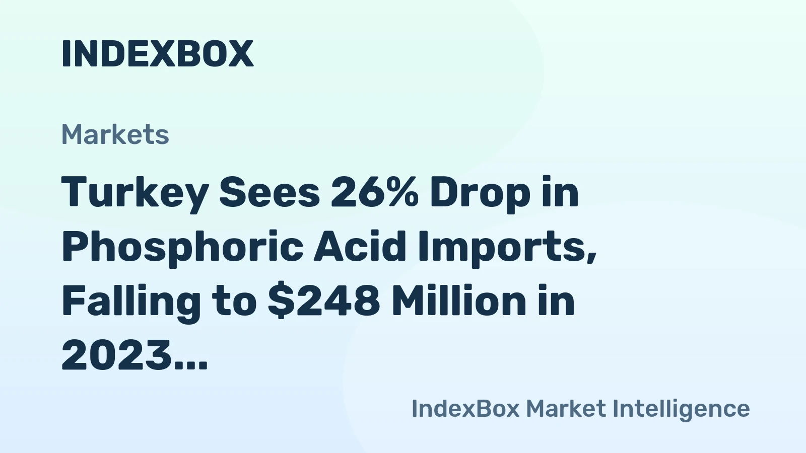 Turkey Sees 26% Drop in Phosphoric Acid Imports, Falling to $248 Million in 2023