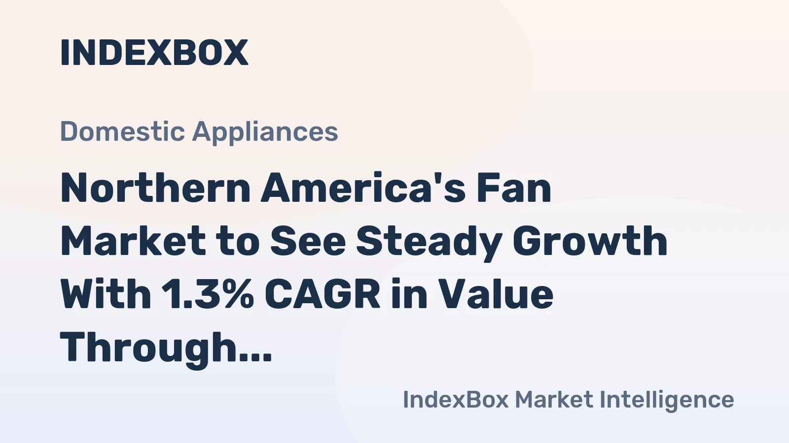 Northern America's Fan Market to See Steady Growth With 1.3% CAGR in Value Through 2035