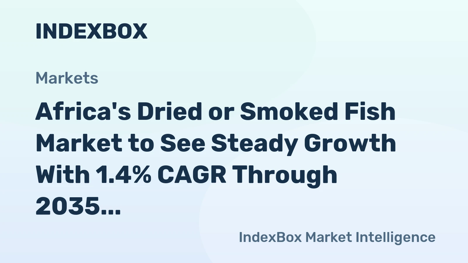 Africa's Dried or Smoked Fish Market to See Steady Growth With 1.4% CAGR Through 2035