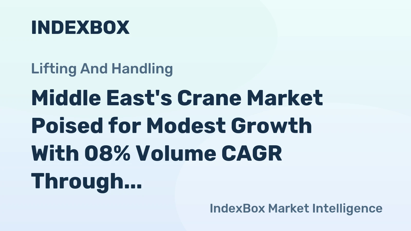 Middle East's Crane Market Poised for Modest Growth With 08% Volume CAGR Through 2035