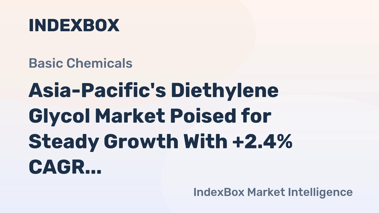 Asia-Pacific's Diethylene Glycol Market Poised for Steady Growth With +2.4% CAGR in Value