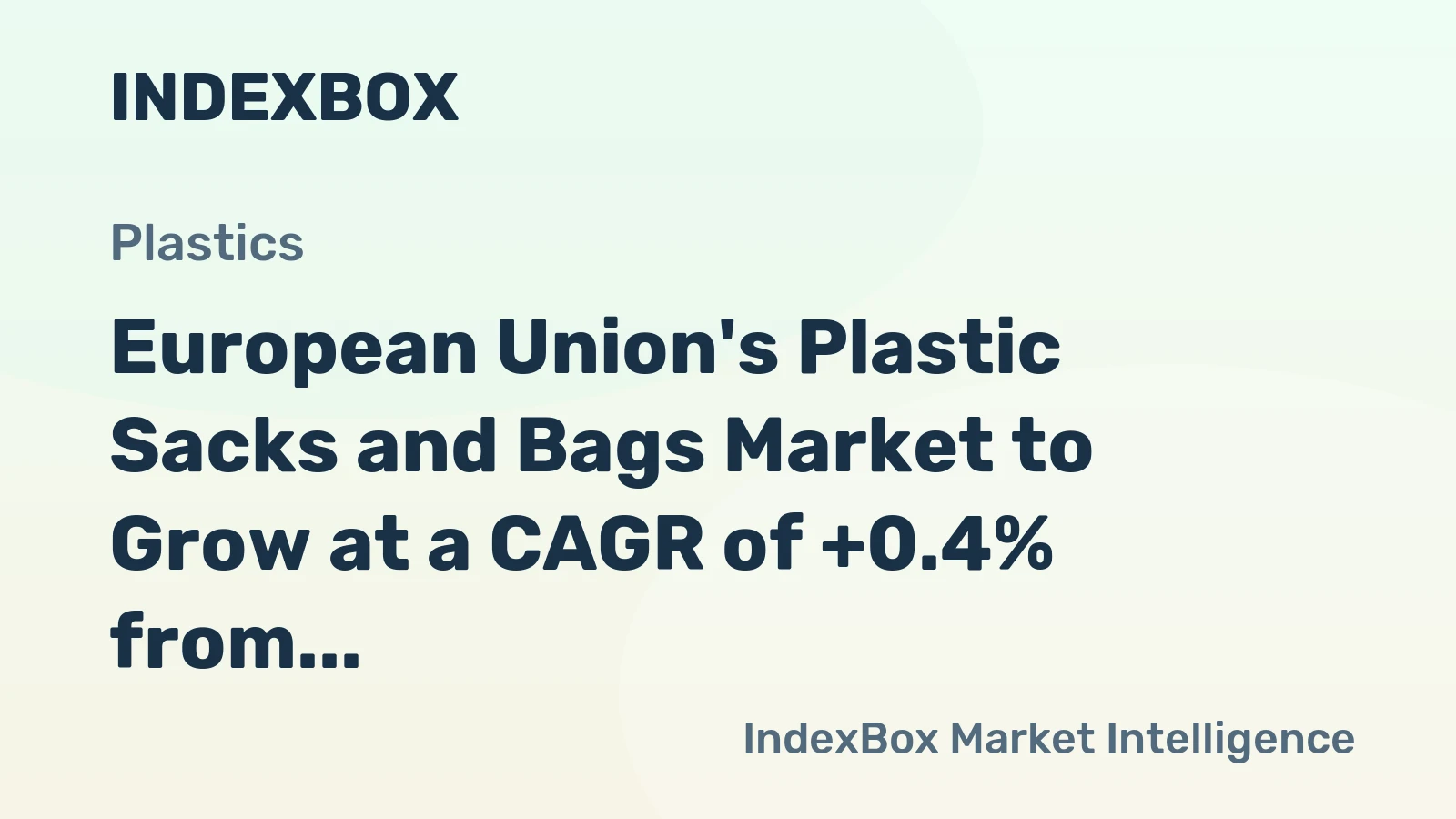 European Union's Plastic Sacks and Bags Market to Grow at a CAGR of +0.4% from 2024 to 2035, Reaching $16.3B by 2035