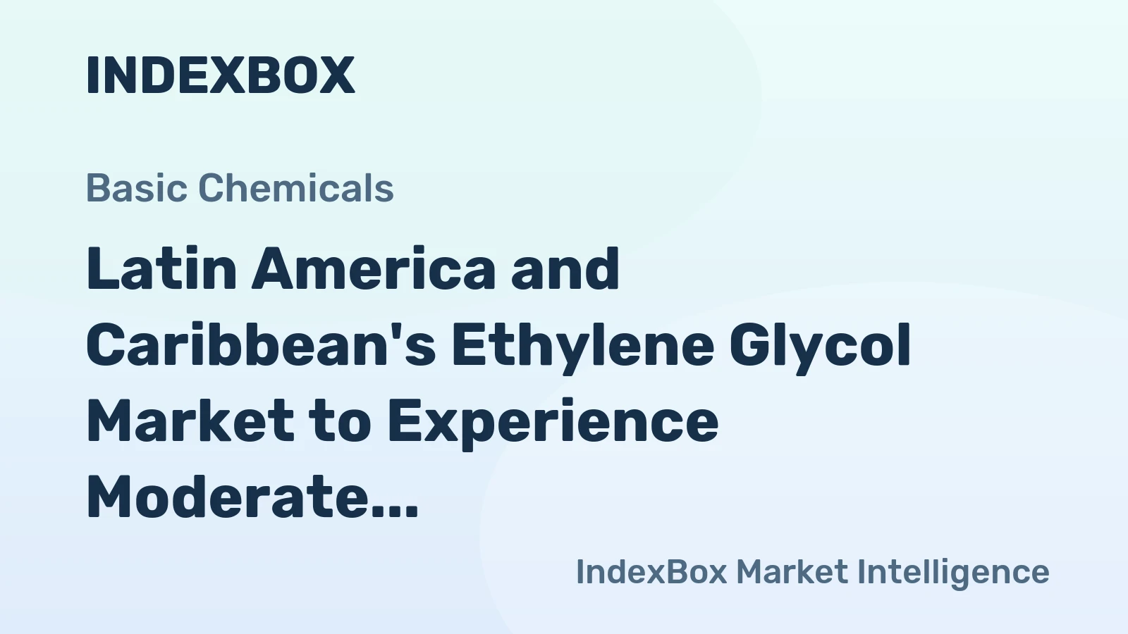 Latin America and Caribbean's Ethylene Glycol Market to Experience Moderate Growth with Anticipated CAGR of +1.9% from 2024 to 2035