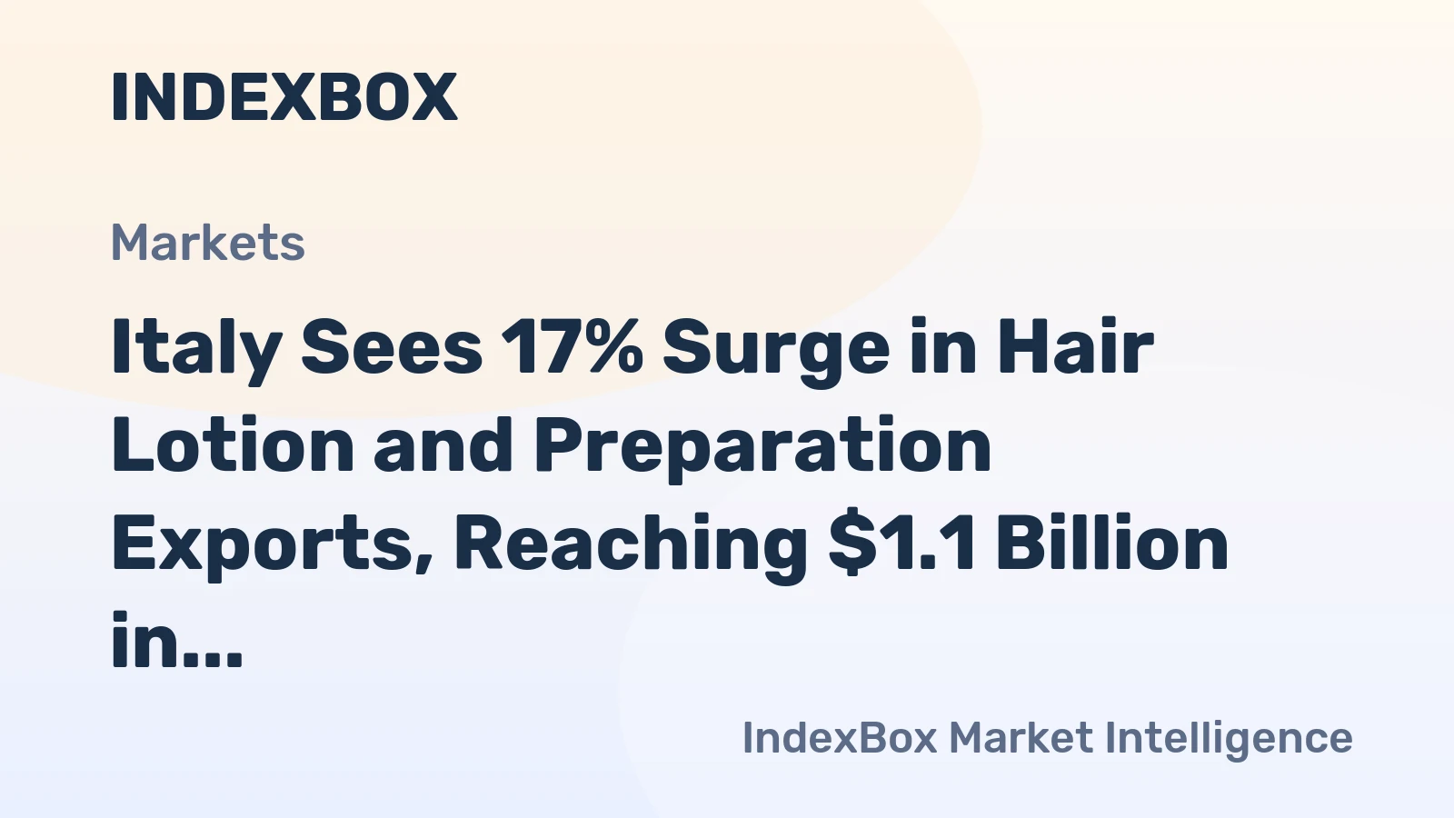 Italy Sees 17% Surge in Hair Lotion and Preparation Exports, Reaching $1.1 Billion in 2023