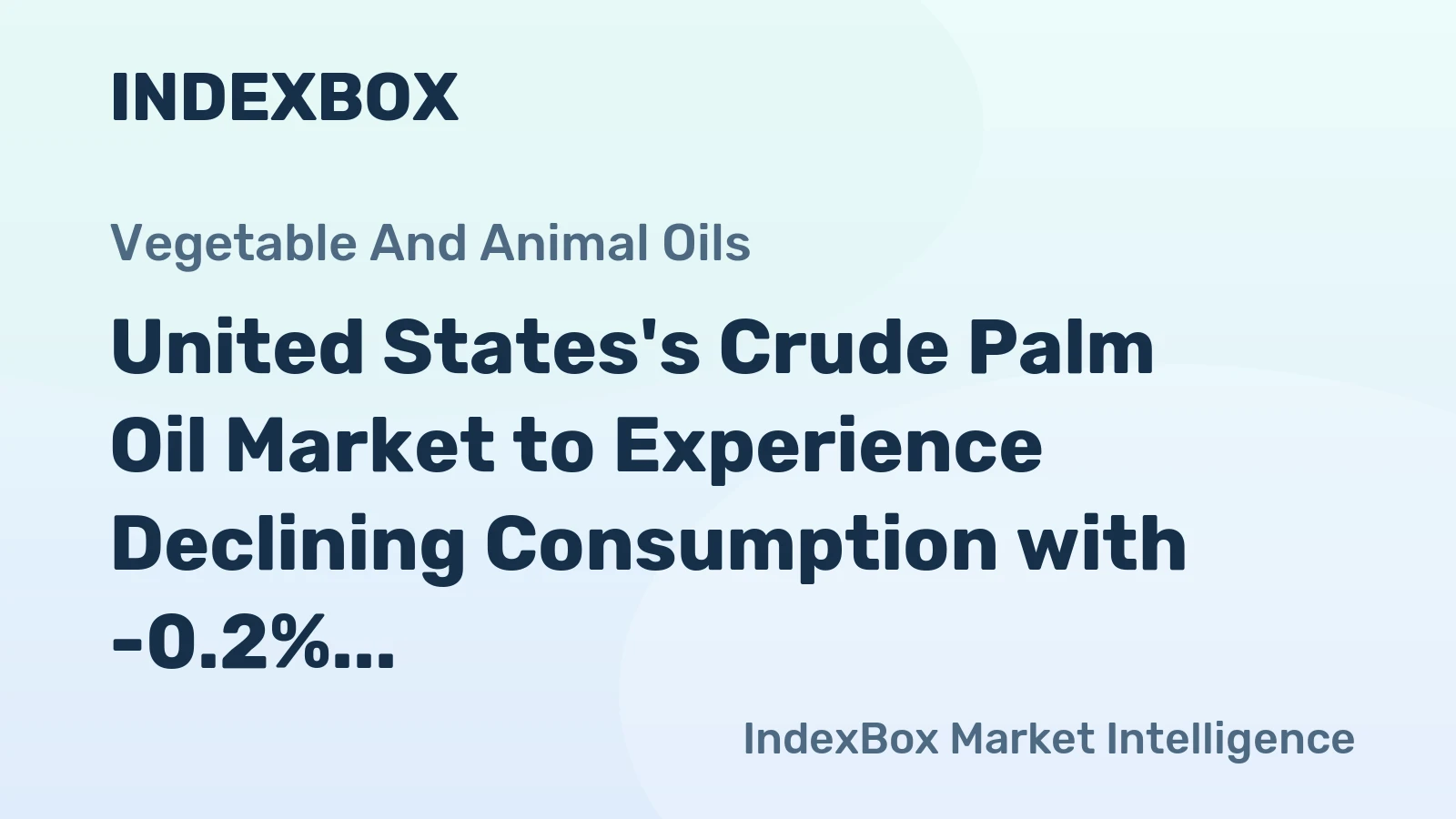 United States's Crude Palm Oil Market to Experience Declining Consumption with -0.2% CAGR over Next Decade