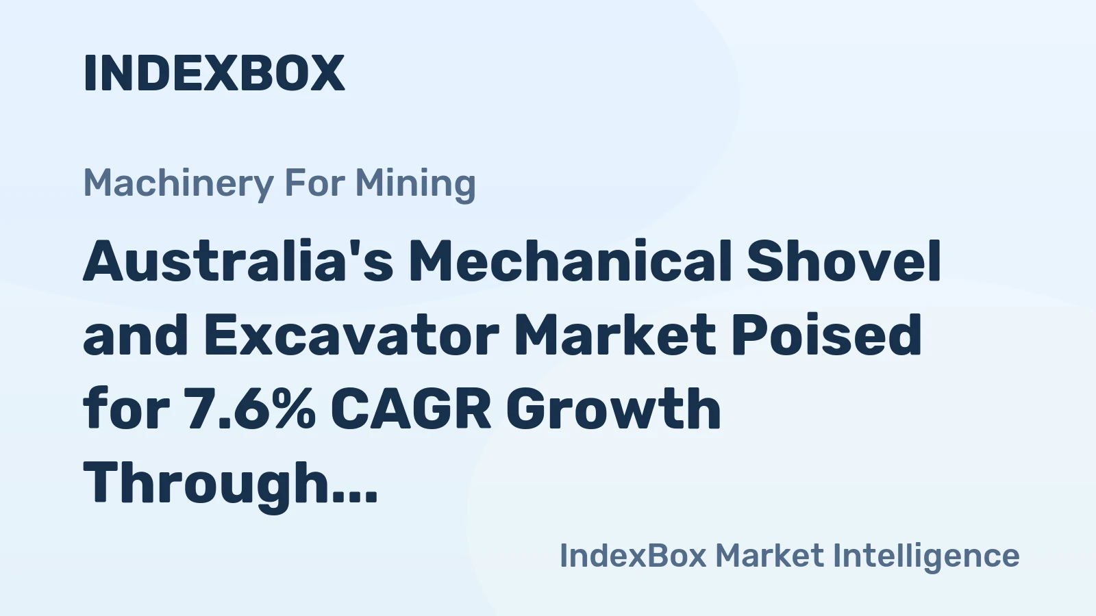 Australia's Mechanical Shovel and Excavator Market Poised for 7.6% CAGR Growth Through 2035