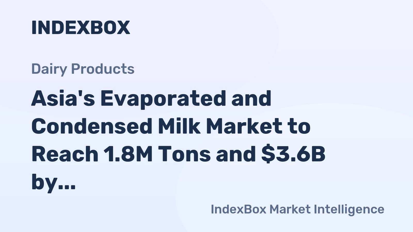Asia's Evaporated and Condensed Milk Market to Reach 1.8M Tons and $3.6B by 2035
