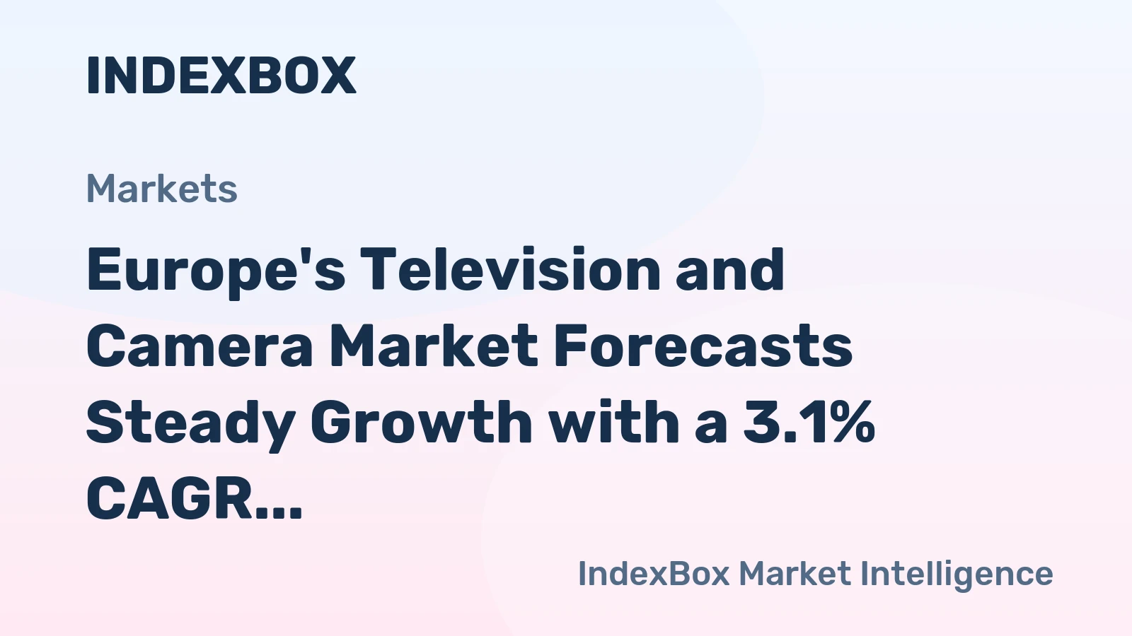Europe's Television and Camera Market Forecasts Steady Growth with a 3.1% CAGR in Value