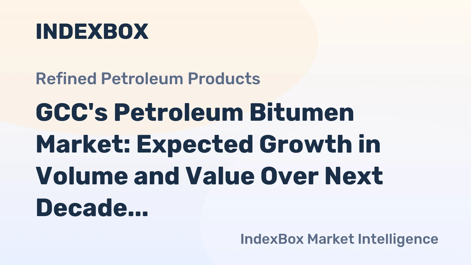 GCC's Petroleum Bitumen Market: Expected Growth in Volume and Value Over Next Decade
