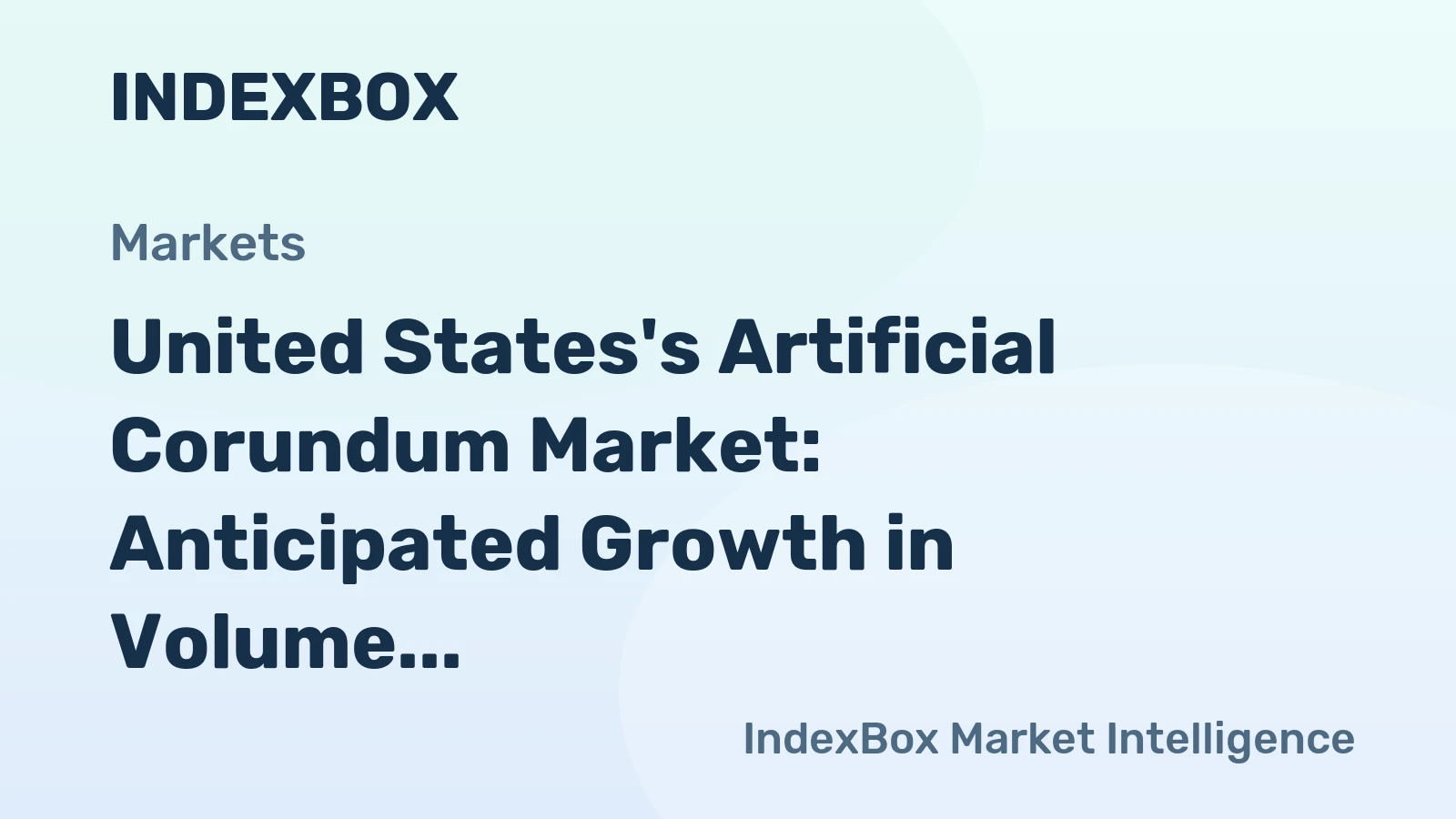 United States's Artificial Corundum Market: Anticipated Growth in Volume and Value