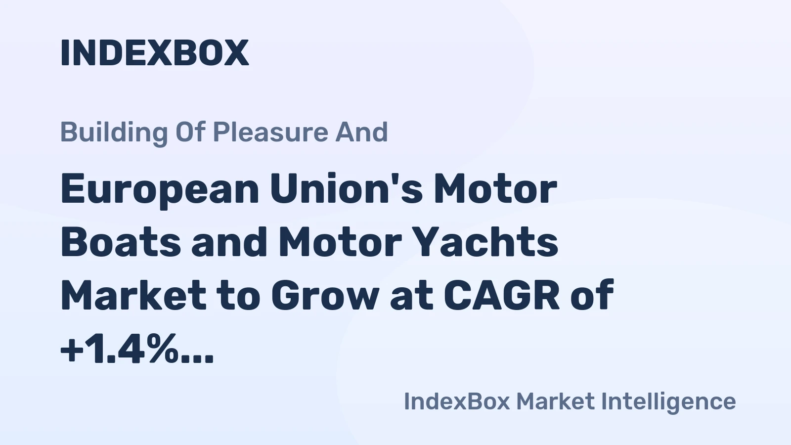 European Union's Motor Boats and Motor Yachts Market to Grow at CAGR of +1.4% from 2024 to 2035