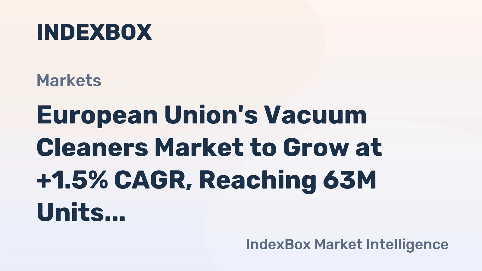 European Union's Vacuum Cleaners Market to Grow at +1.5% CAGR, Reaching 63M Units by 2035