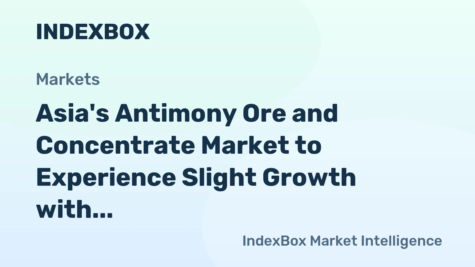 Asia's Antimony Ore and Concentrate Market to Experience Slight Growth with +0.5% CAGR Over Next Decade