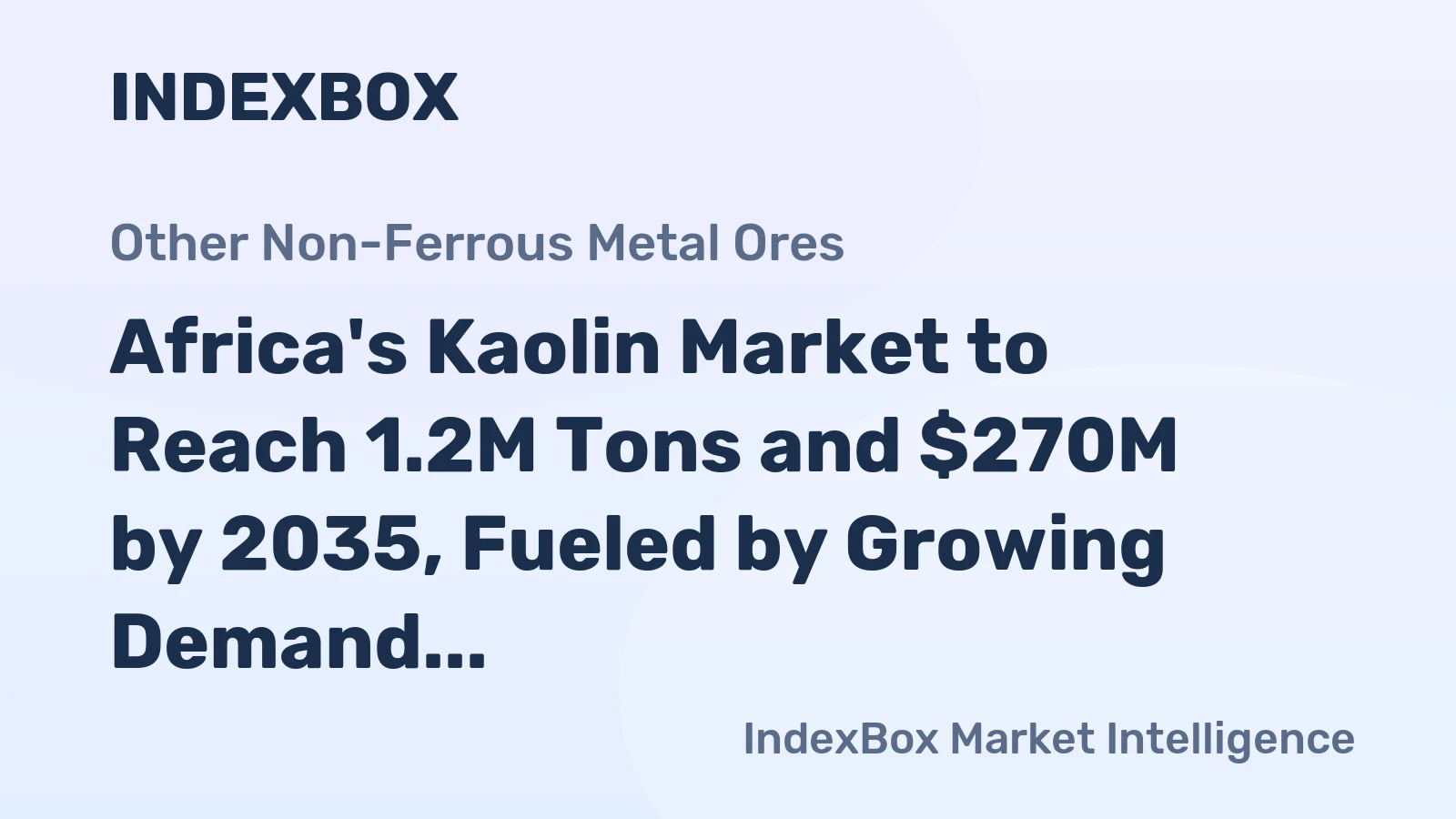 Africa's Kaolin Market to Reach 1.2M Tons and $270M by 2035, Fueled by Growing Demand