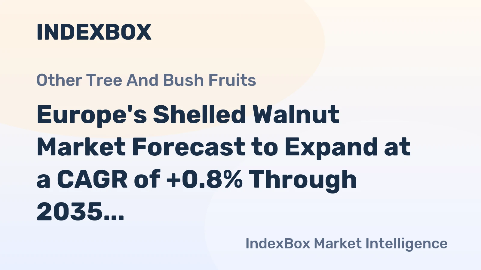 Europe's Shelled Walnut Market Forecast to Expand at a CAGR of +0.8% Through 2035